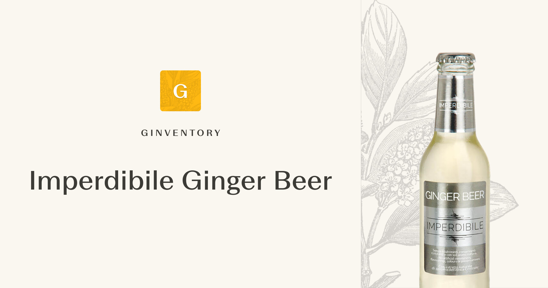 Imperdibile Ginger Beer — Tonics | Ginventory