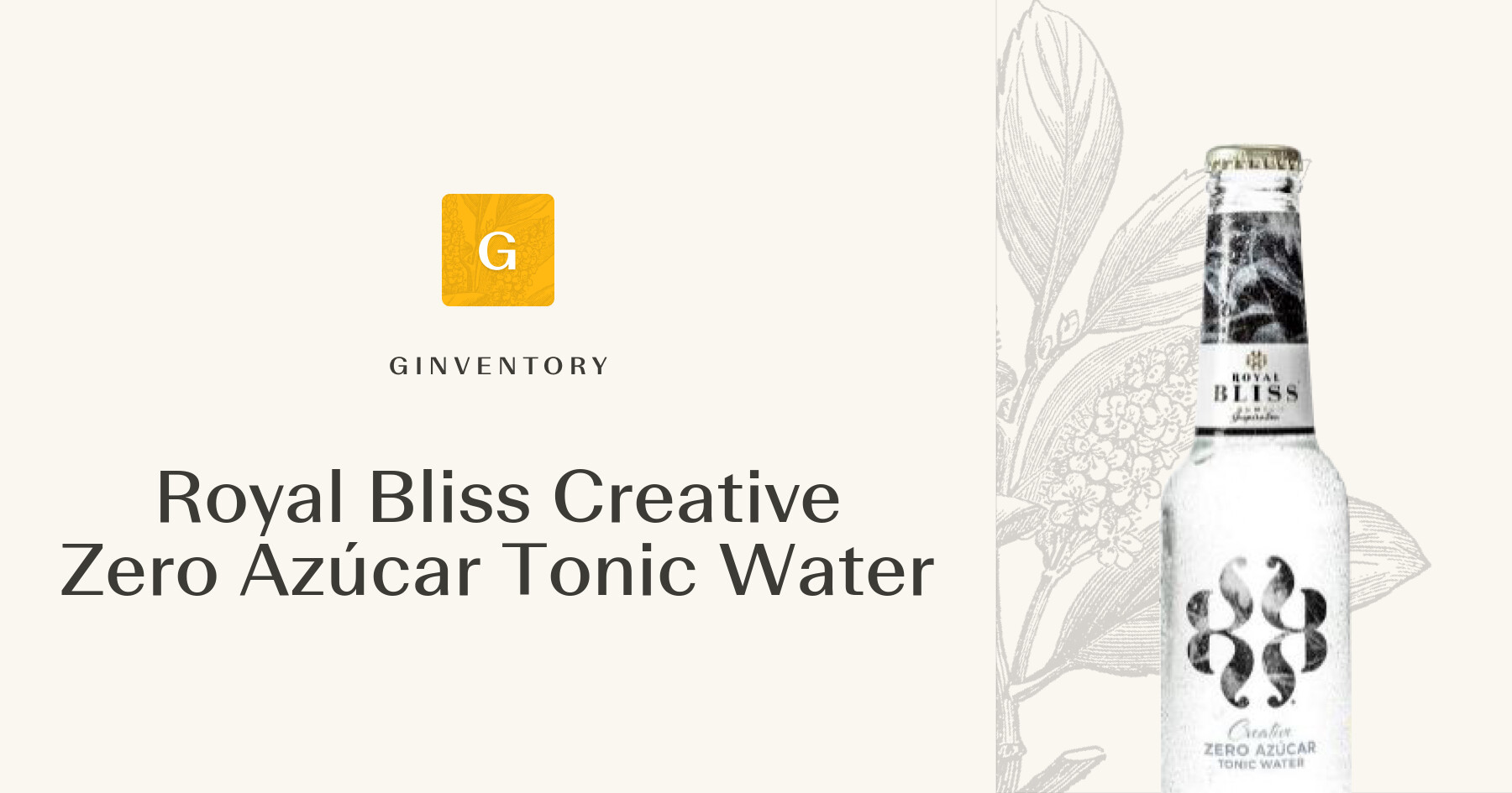 Royal Bliss Creative Zero Azúcar Tonic Water — Tónicas | Ginventory