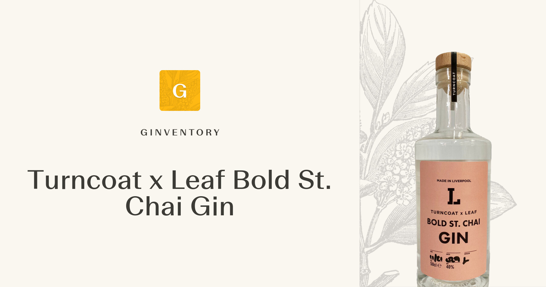 Turncoat x Leaf Bold St. Chai Gin — Gins | Ginventory