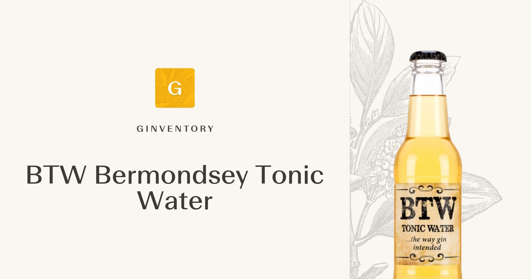 BTW Bermondsey Tonic Water — Tonics | Ginventory